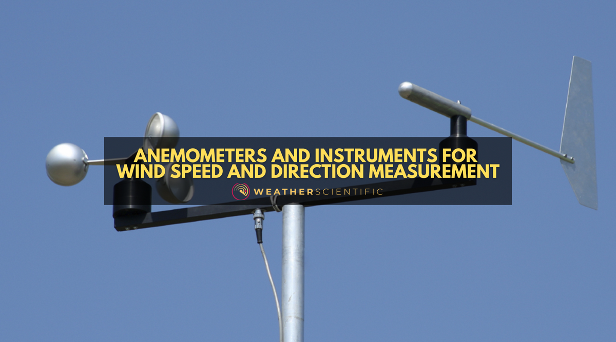 Anemometers and Instruments for Wind Speed and Direction Measurement ...