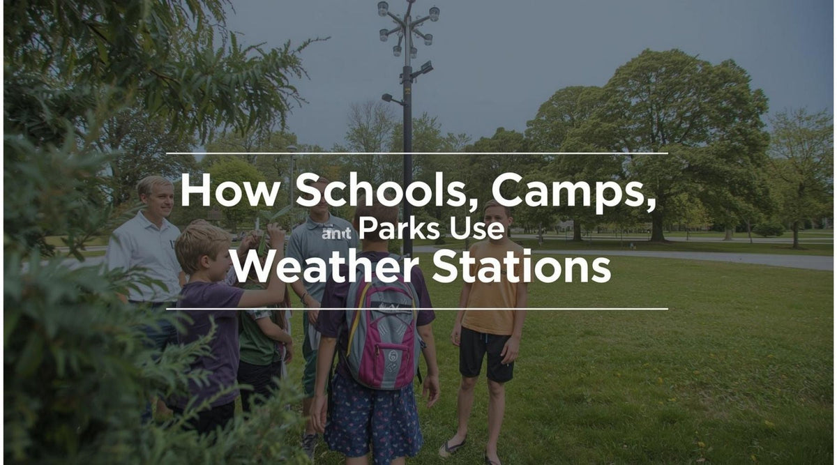 How Schools, Camps & Parks Use Weather Stations — Weather Scientific