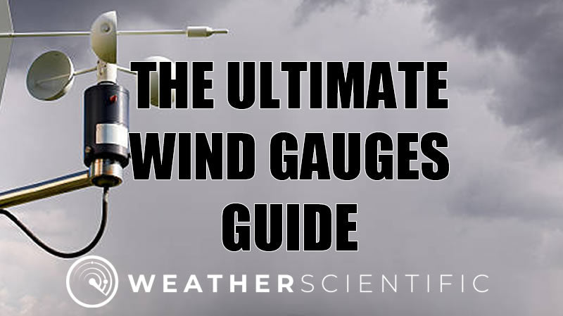 The ultimate Wind Gauges guide — Weather Scientific