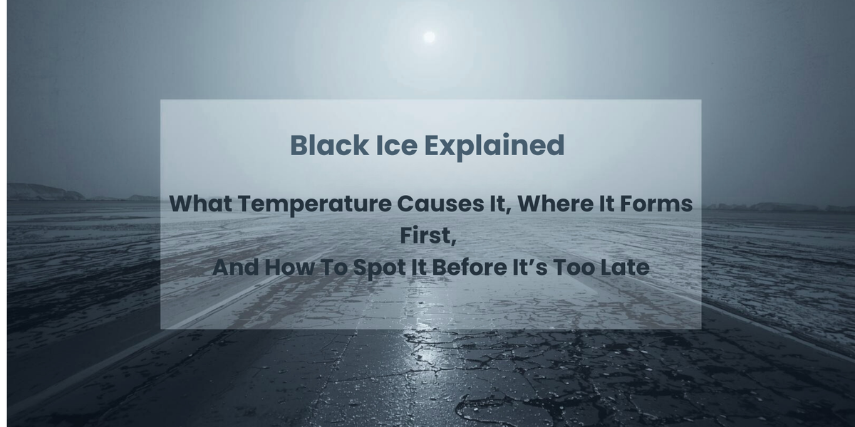 Black Ice Explained: What Temperature Causes It, Where It Forms First ...